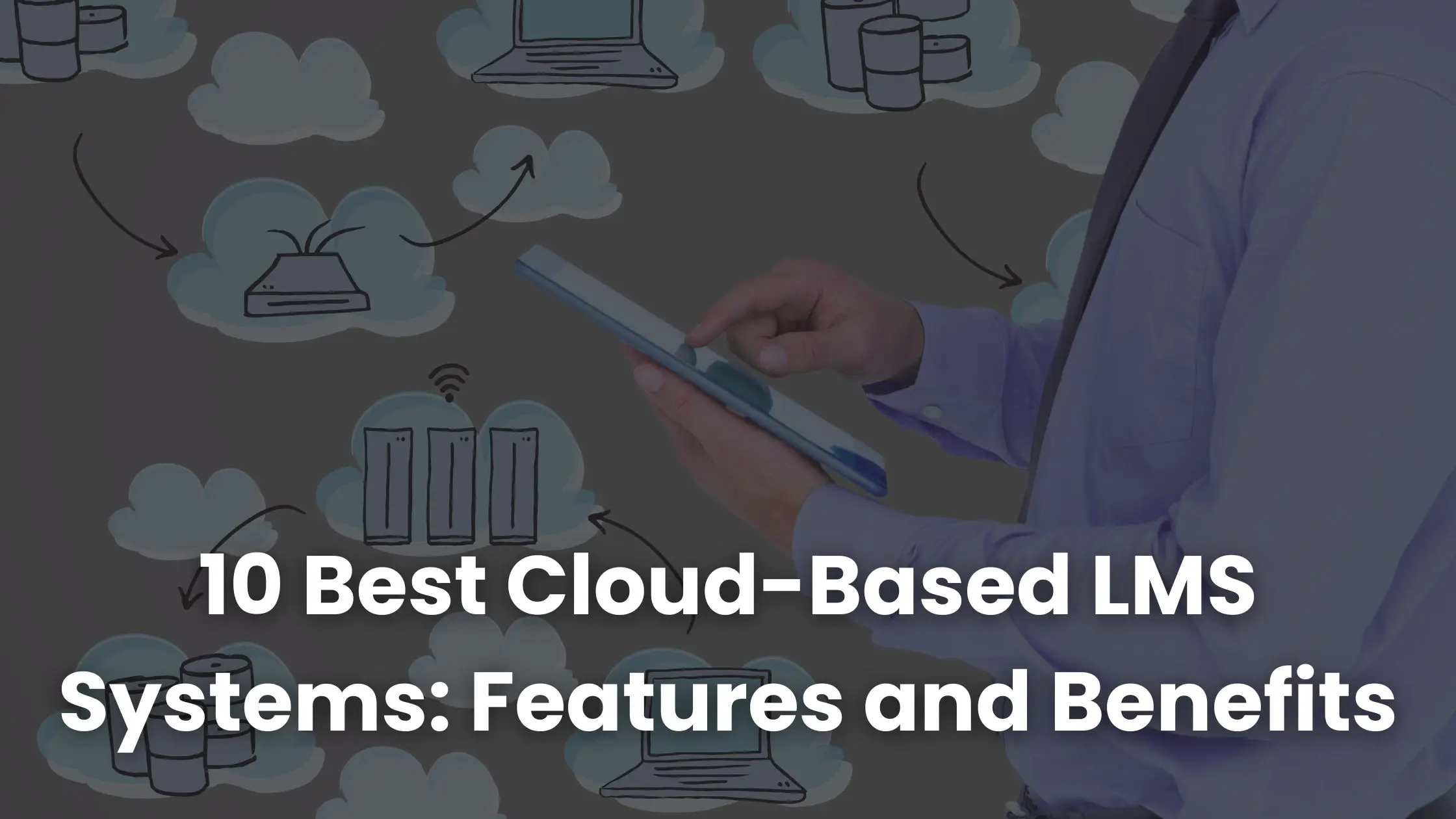 10 Best Cloud-Based LMS Systems: Features and Benefits | Coursebox AI